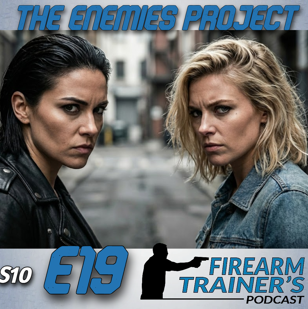 The Enemies Project | The Firearm Trainer Podcast